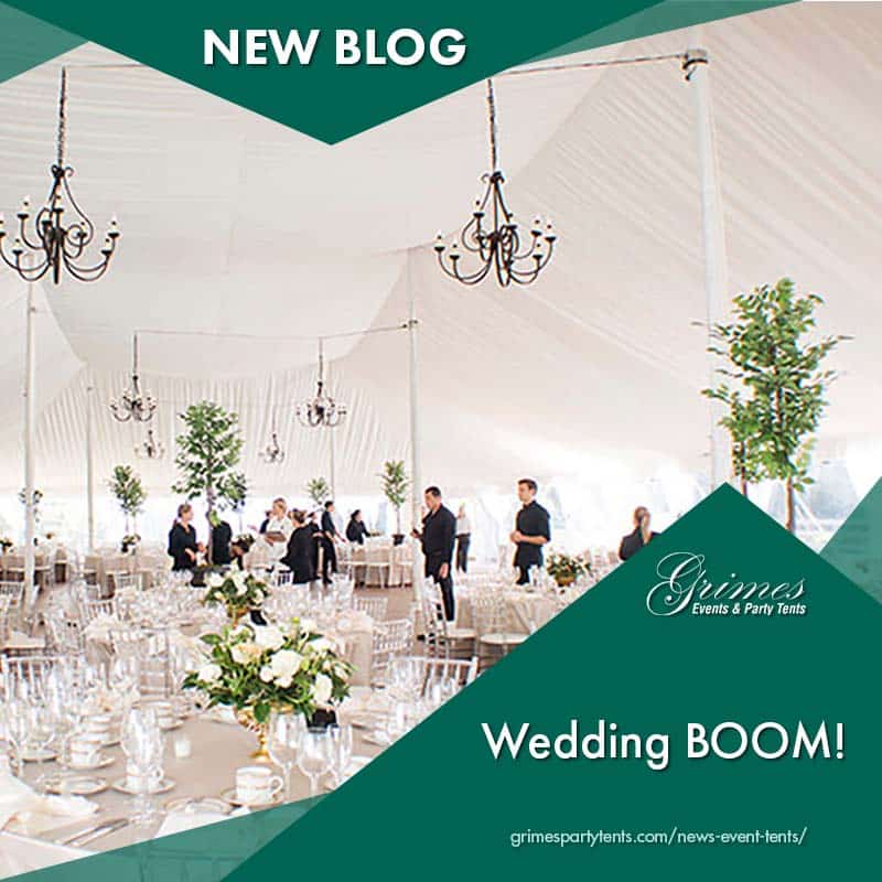 Wedding Boom: How Covid-19 Birthed a Boom | Grimes Events & Party Tents